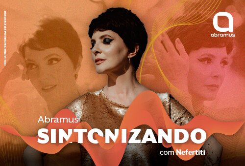Sintonizando com Nefertiti - ABRAMUS